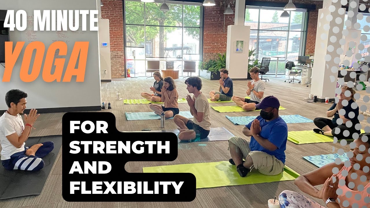 40 Minute Yoga For Strength and Flexibility Fundamental Yoga Session I ...