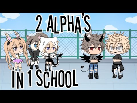 •°2 alphas in one school°• °°ep 1°° gacha life