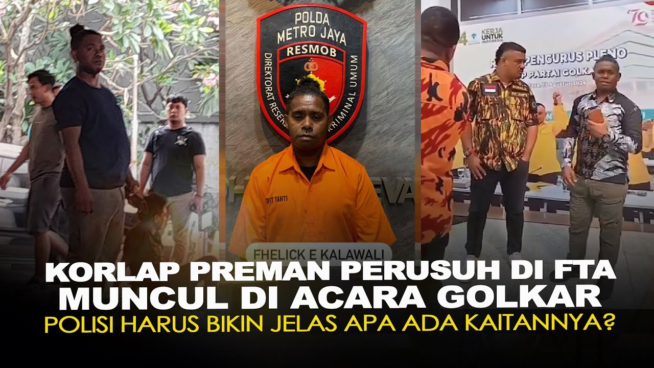 KORLAP PREMAN PERUSUH DI FTA, MUNCUL DI ACARA GOLKAR. POLISI HARUS ...