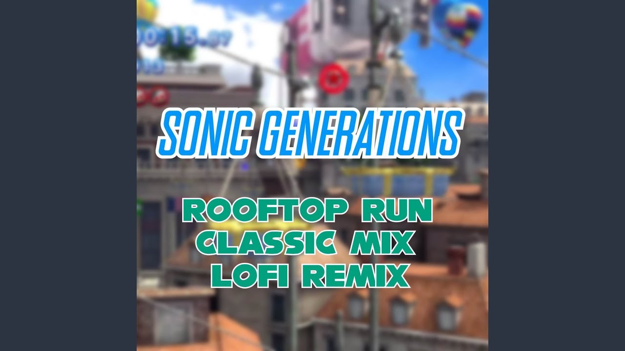 Sonic Generations - Rooftop Run ~Classic Mix~ (LoFi Remix) - YouTube