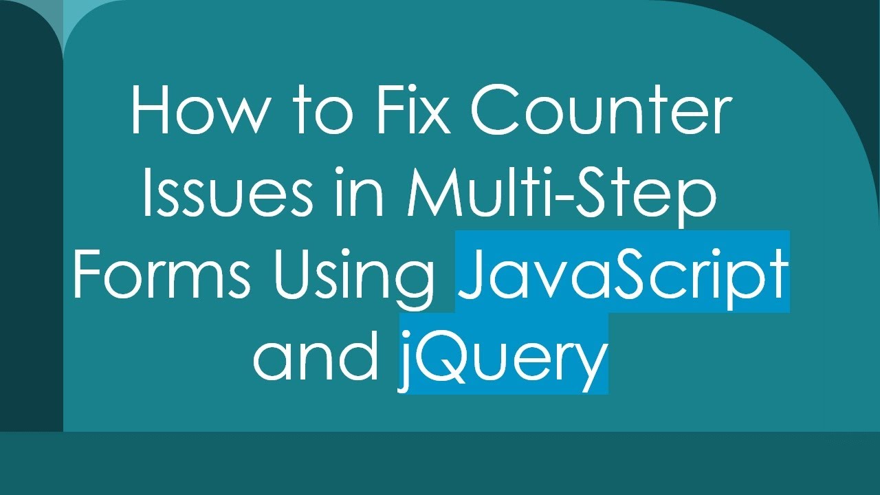 How to Fix Counter Issues in Multi-Step Forms Using JavaScript and jQuery - YouTube