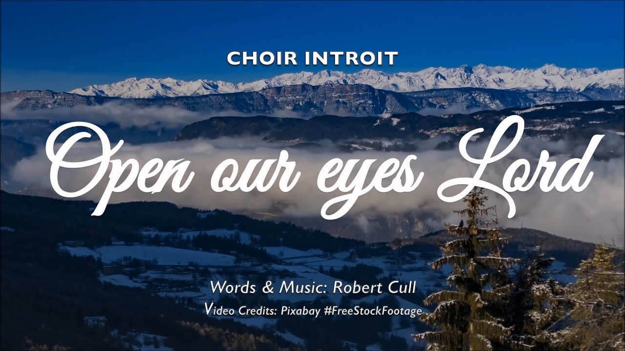 Choir Introit Open our eyes Lord - YouTube