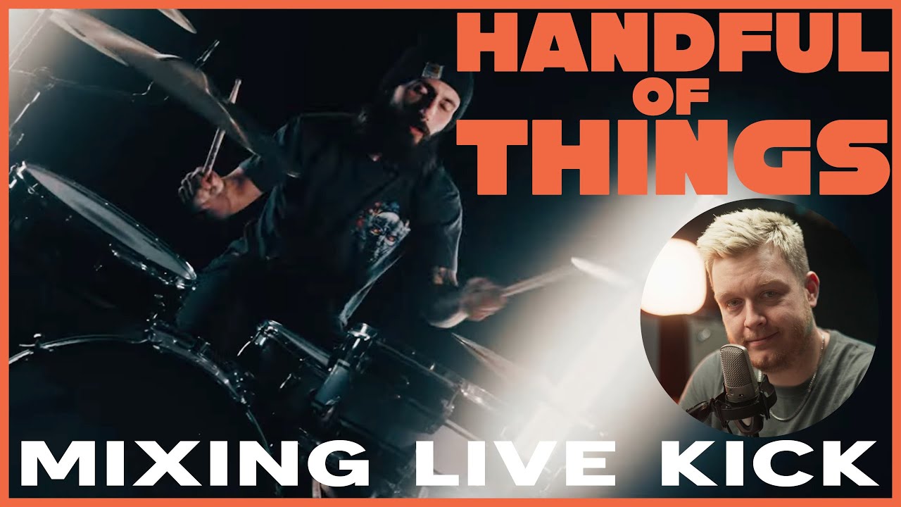 5-Step Kick Drum Mixing - "Handful of Things" Series Pt. 2 - YouTube