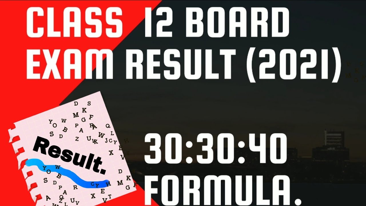 🔴Class 12 Board Exam Result Criteria-2021 | 30:30:40 | Information ...