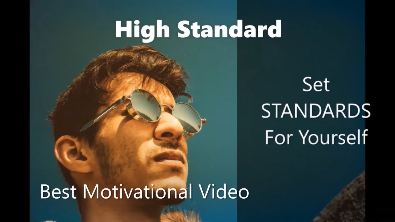 Set STANDARDS For Yourself | High Standards | Best Motivational Video ...