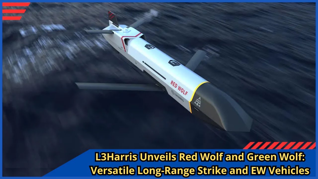 L3Harris Unveils Red Wolf and Green Wolf Versatile Long Range Strike ...