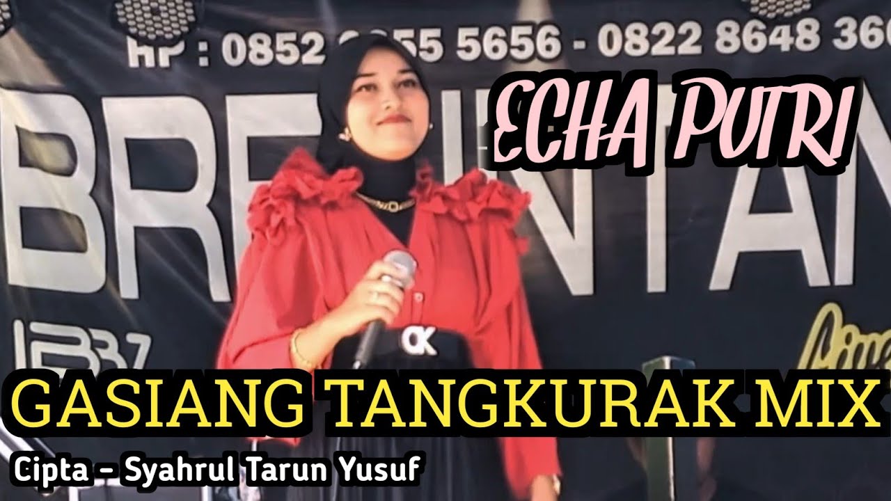 ECHA PUTRI - GASIANG TANGKURAK MIX - MINANG REMIX - BRENNTANO LIVE MUSIK - LIVE PERFORMANCE ...