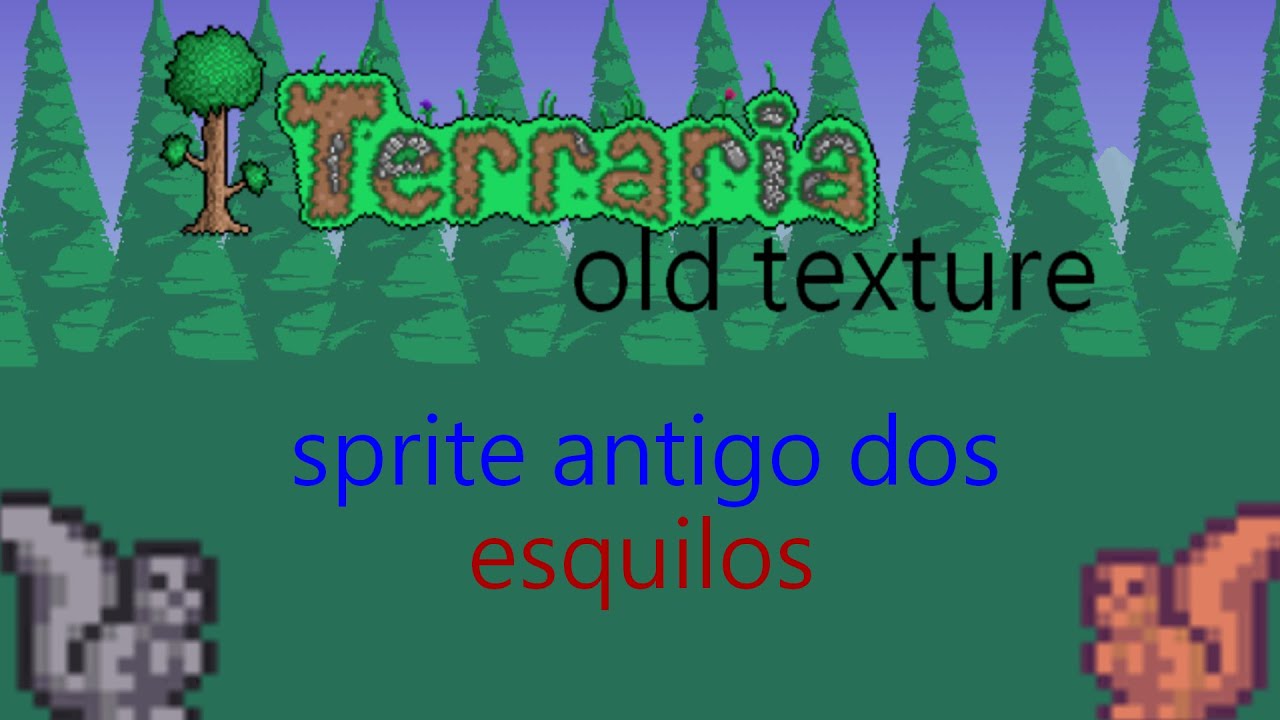 terraria old texture:esquilos antigos - YouTube