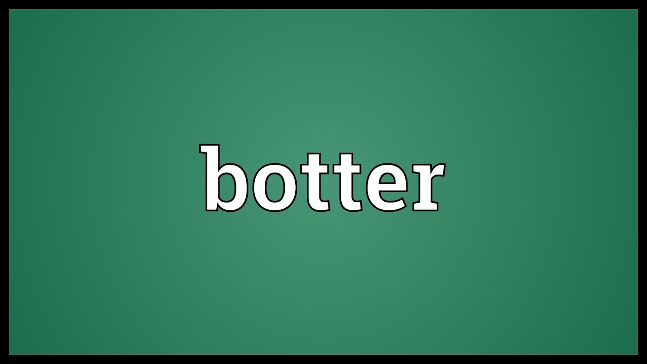 Botter Meaning - YouTube