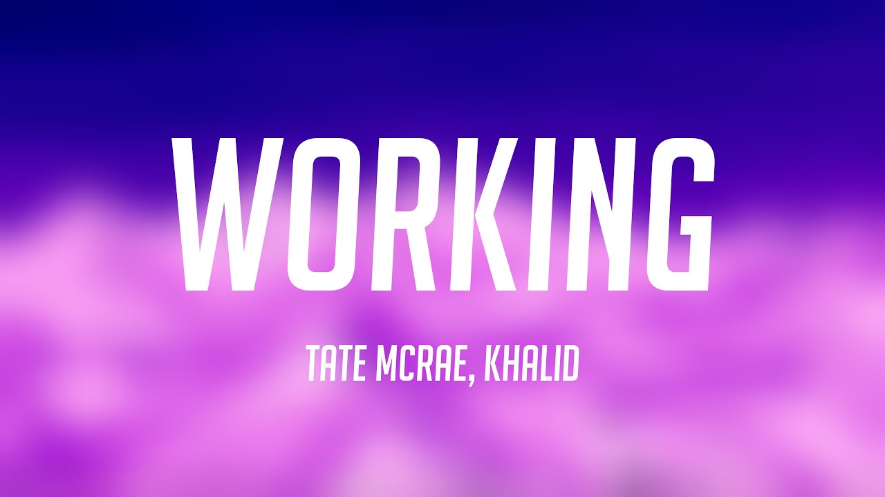working - Tate McRae, Khalid [Letra] 🌵 - YouTube