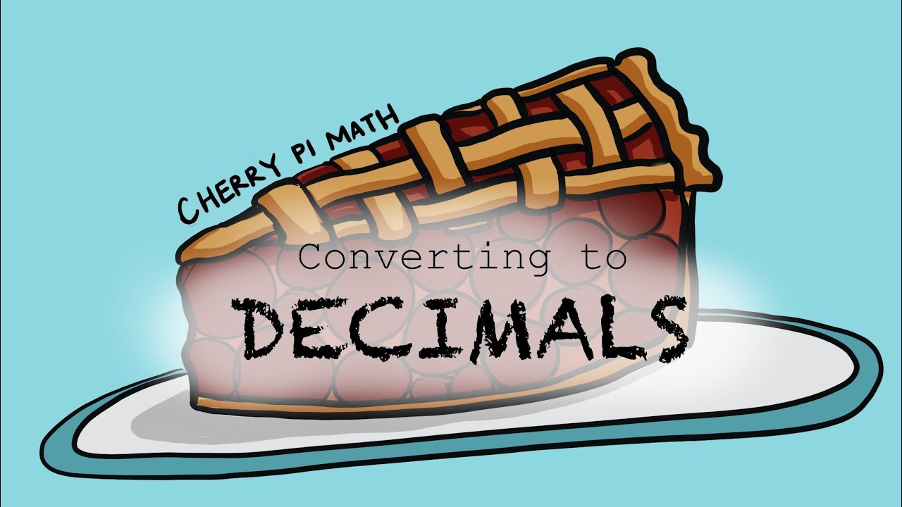 Converting to Decimals | 7.2.3 | CHERRY PI MATH - YouTube