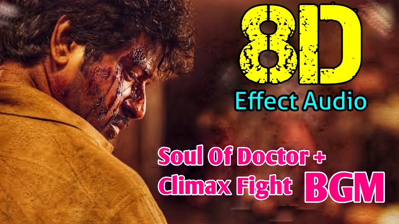 Soul Of Doctor +Climax Fight BGM -Doctor... 8D Effect Audio song (USE ...