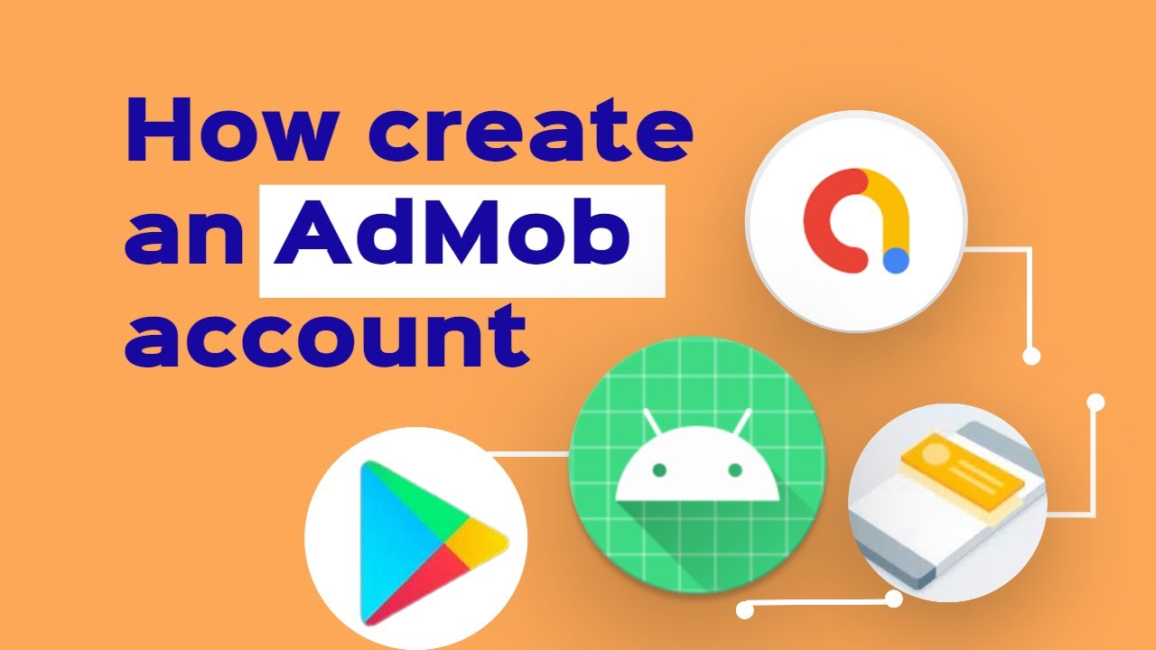 AdMob account | Process of creating your first AdMob account | Create ...