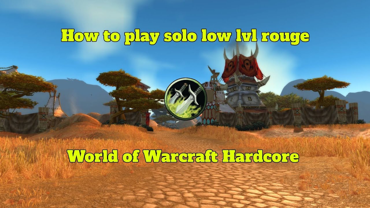How to play solo rouge on World of Warcraft Hardcore💀- Cthaat @rouge ...