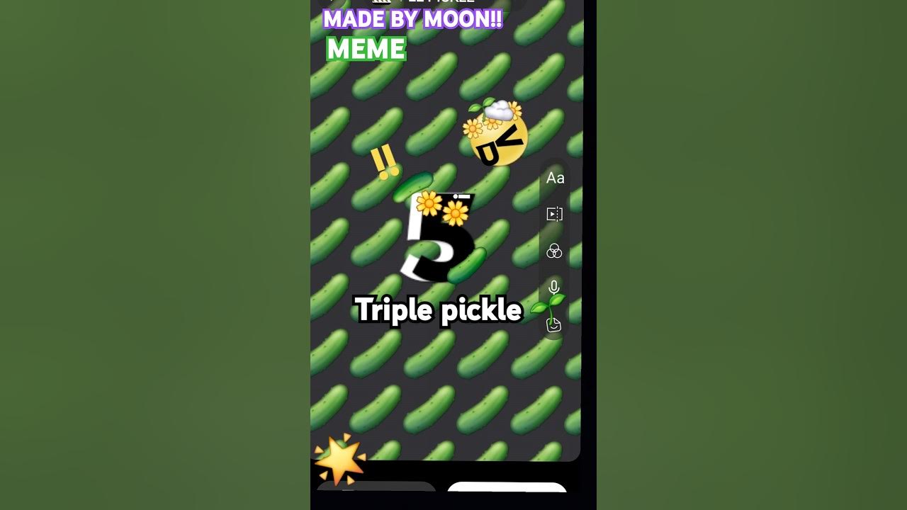 5 TRIPLE PICKLE | MEME /-/🥒/-/ MEME MADE BY ME! - OG #meme #5pickle # ...