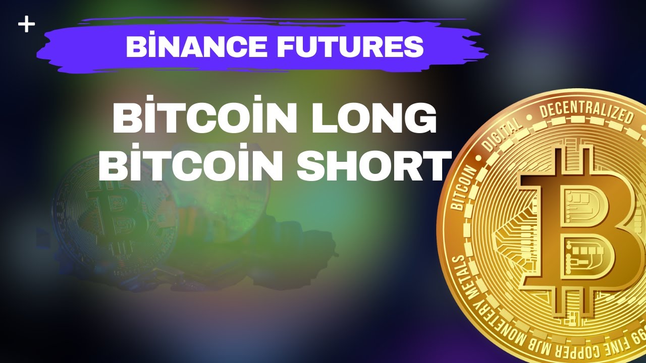 Bitcoin LONG SHORT Nasıl Yapılır - YouTube