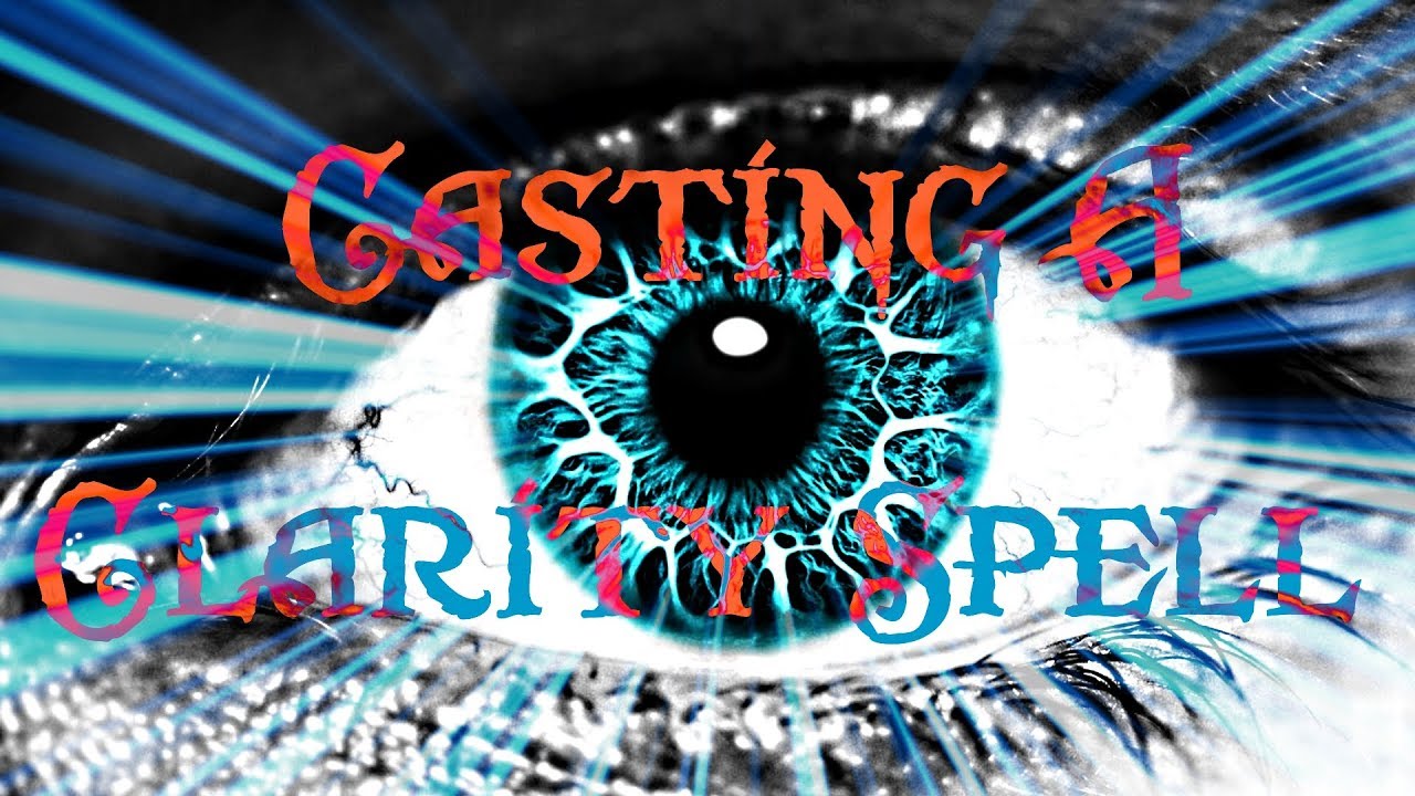 Casting a Clarity Spell - YouTube