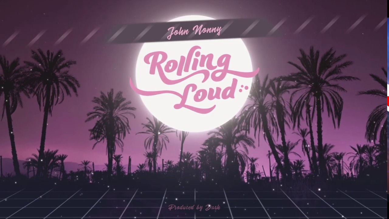 John Nonny - Rolling Loud (Prod by Dash) - YouTube