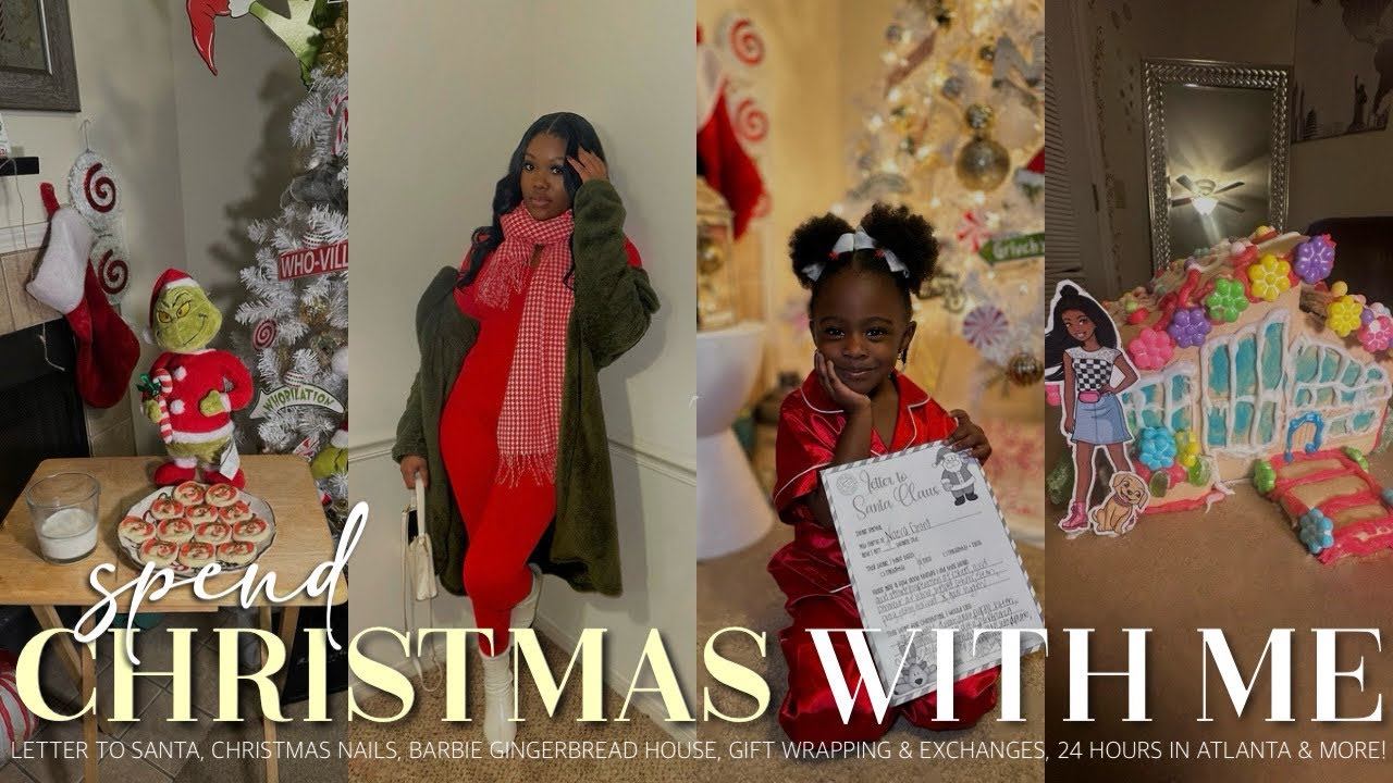 CHRISTMAS VLOG | 24 HOURS IN ATL, BARBIE GINGERBREAD HOUSE, LETTER TO ...