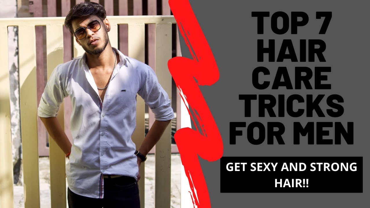 TOP 7 HAIR CARE TIPS FOR MEN || MEN's HAIR CARE ROUTINE(2020)!! [EASY ...