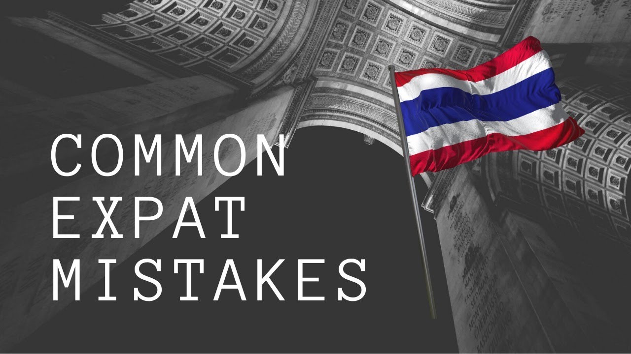 Common Mistakes Made by Expats in Thailand - YouTube