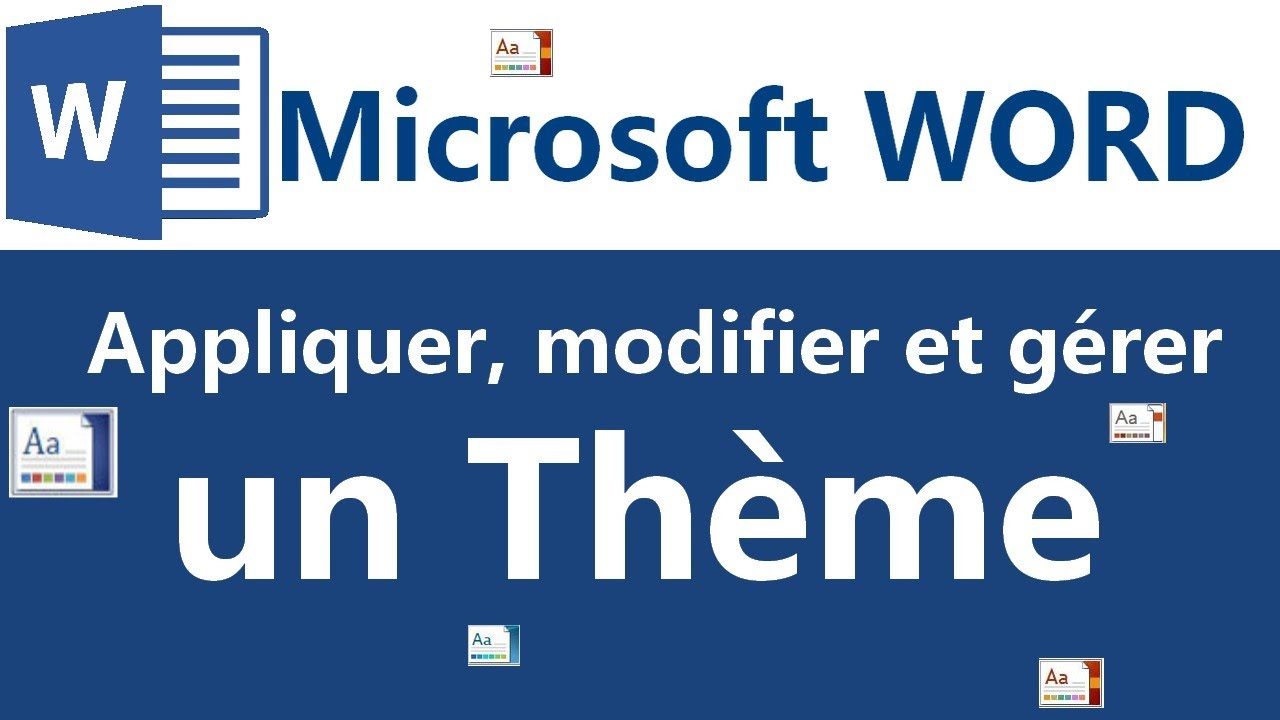 Appliquer, modifier et gèrer un thème sous Microsoft Word - YouTube