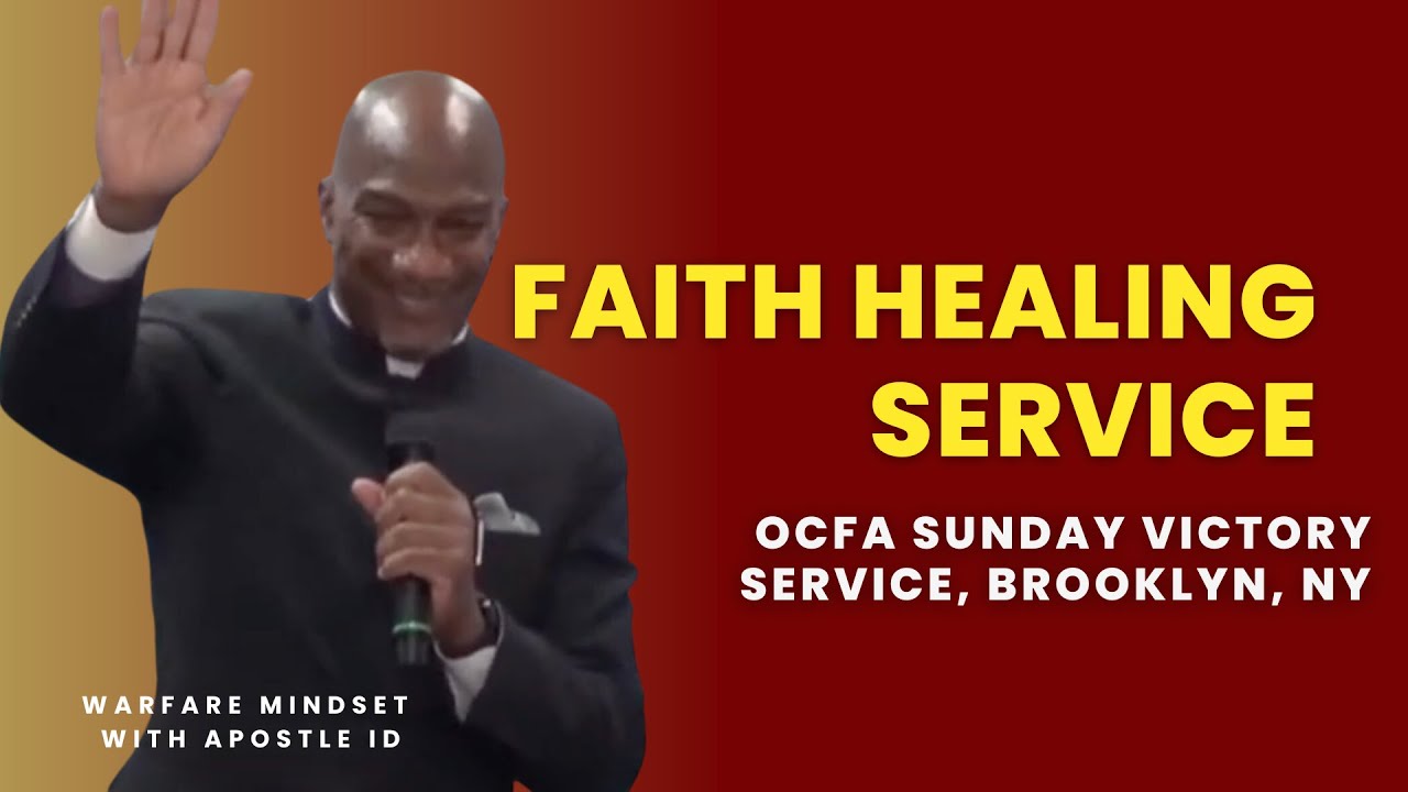 FAITH HEALING SERVICE | OCFA Sunday Victory Service, Brooklyn, NY - YouTube