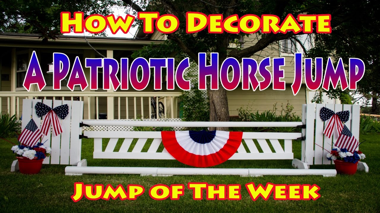 How to decorate a patriotic horse jump - YouTube