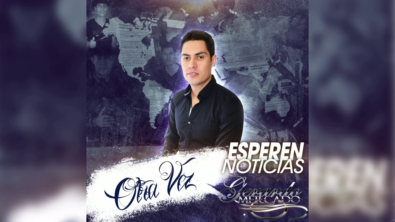 Otra vez Gerardo Mercado - YouTube