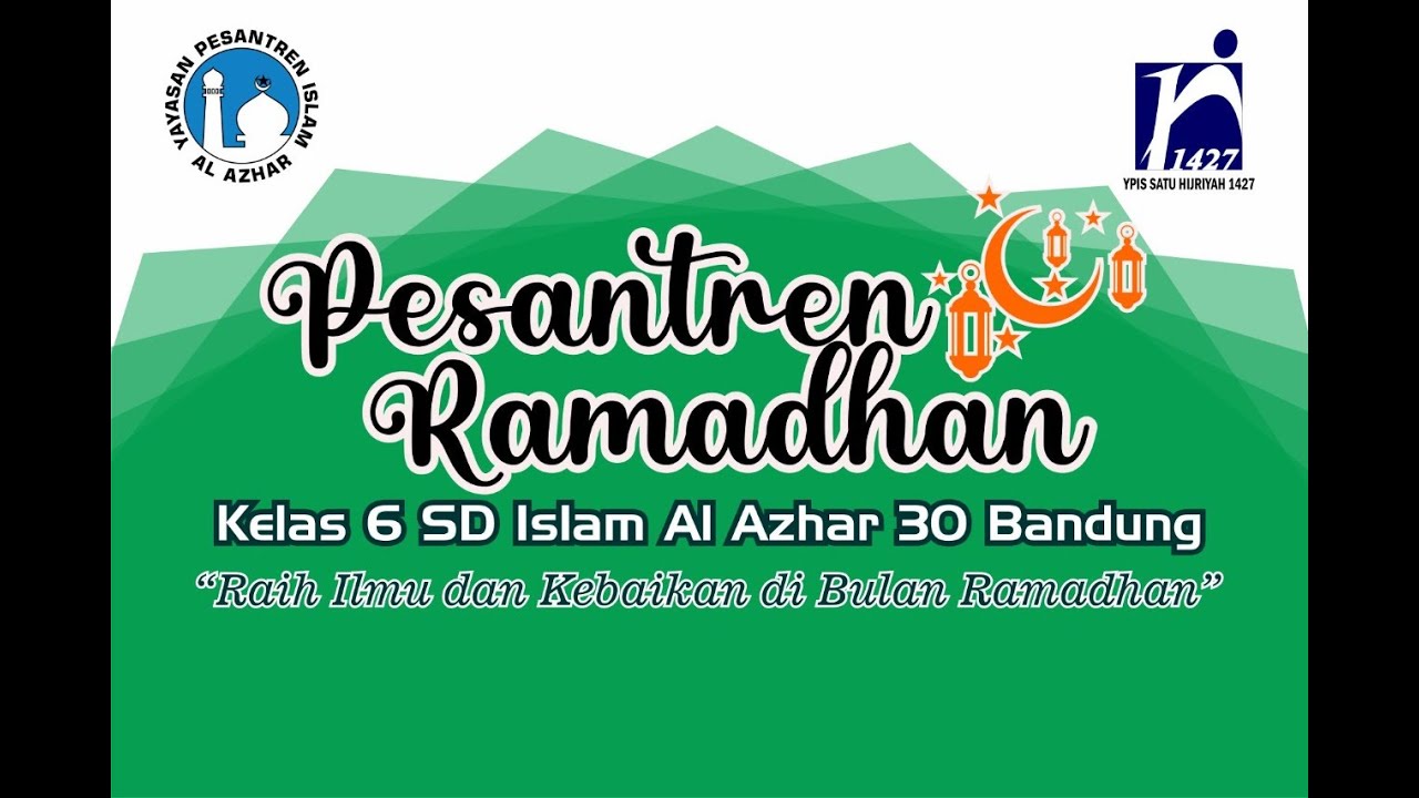 [Live Streaming ] Pasantren Ramadhan Kelas 6 SD Al Azhar 30 Bandung ...