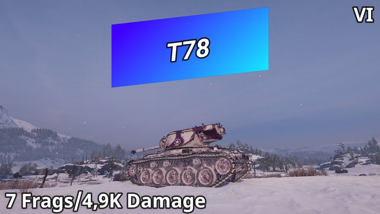 T78 (7 Frags/4,9K Damage) | World of Tanks - YouTube