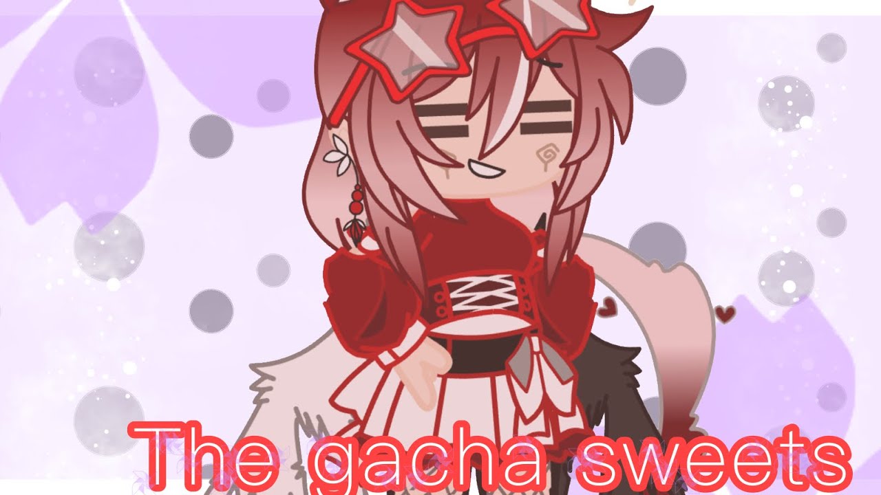 Another intro for The gacha sweets 😏 - YouTube