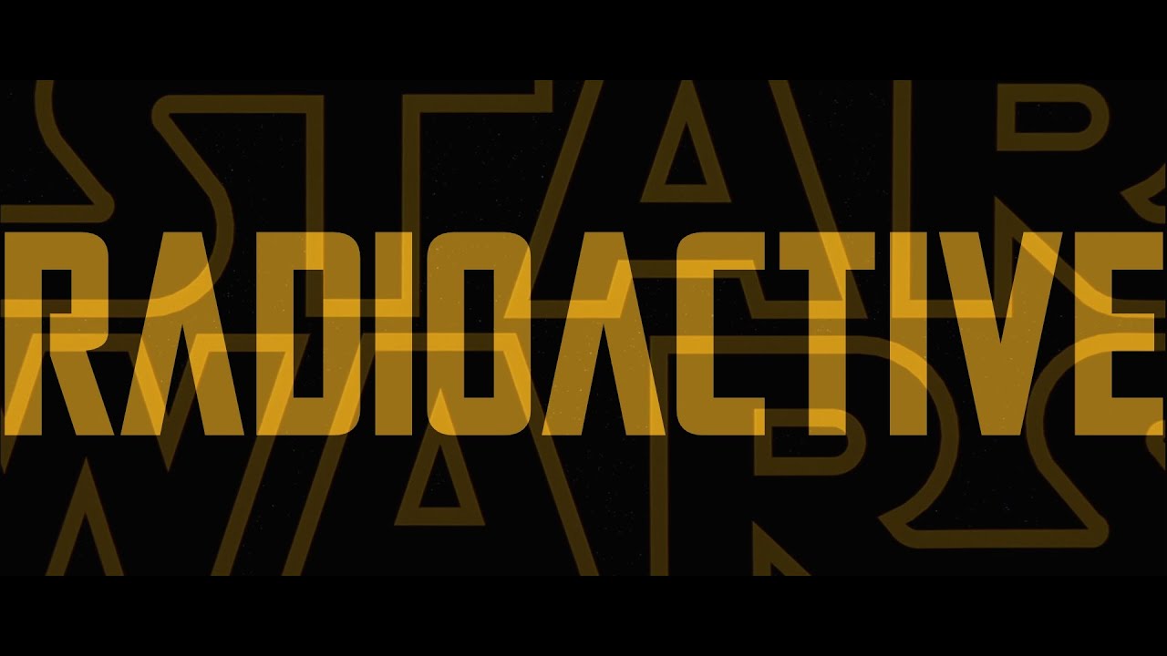Radioactive x Star Wars - YouTube