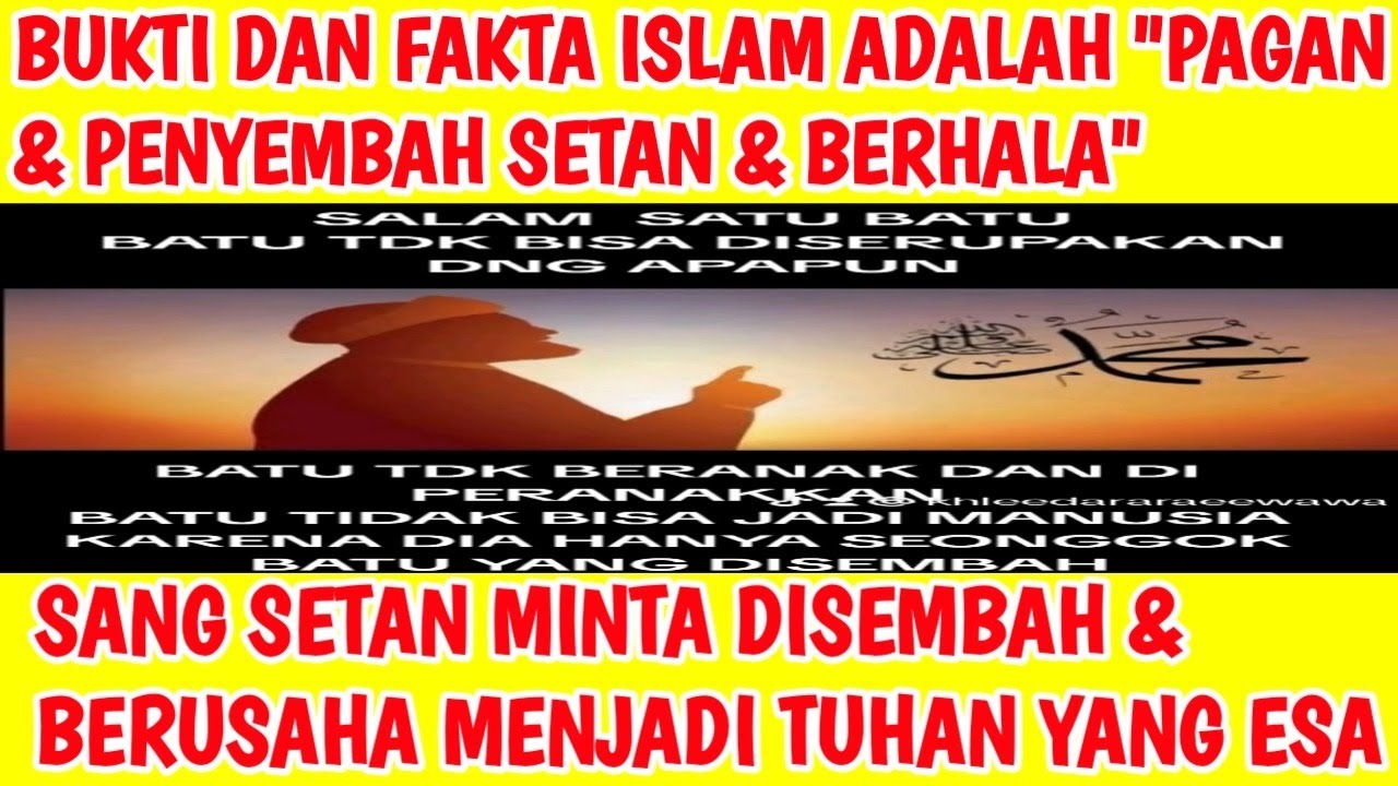 PENYEMBAH SETAN, PAGAN DAN BERHALA TIDK AKAN BISA BERUBAH MENJADI TUHAN ...