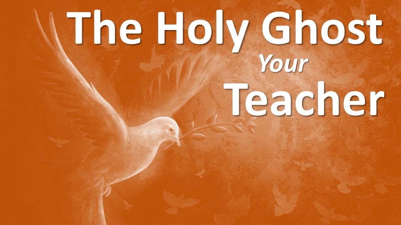 THE HOLY GHOST YOUR TEACHER - YouTube