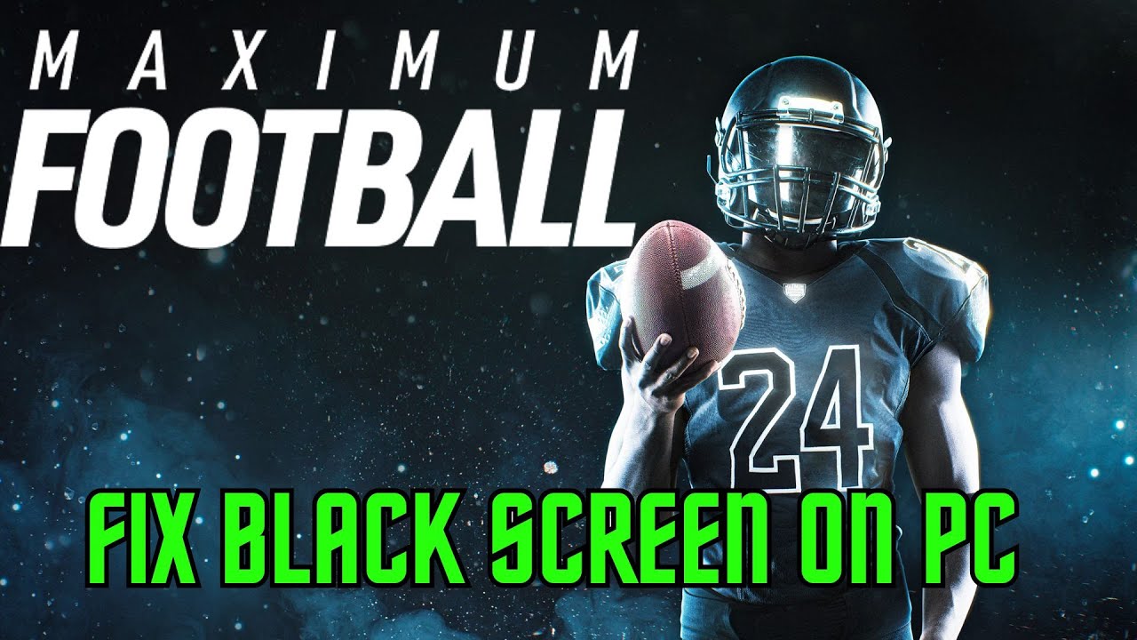 How To Fix Maximum Football Stuck On Black Screen | Fix Maximum ...