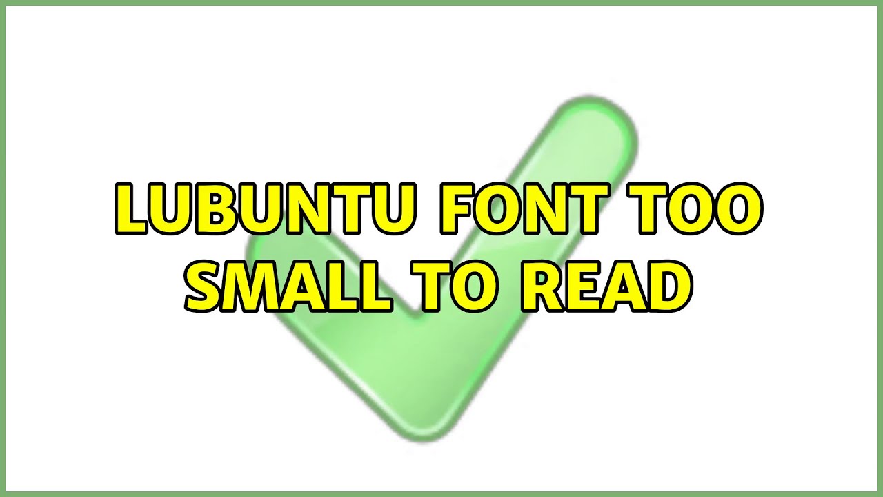 Lubuntu Font Too Small To Read YouTube lubuntu-font-too-small-to-read-youtube