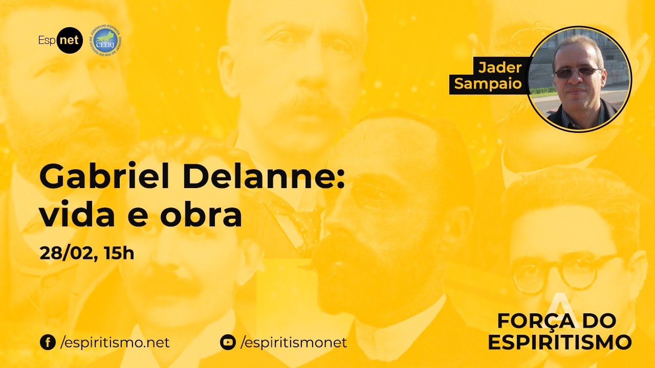 A Força do Espiritismo - Gabriel Delanne: vida e obra - YouTube