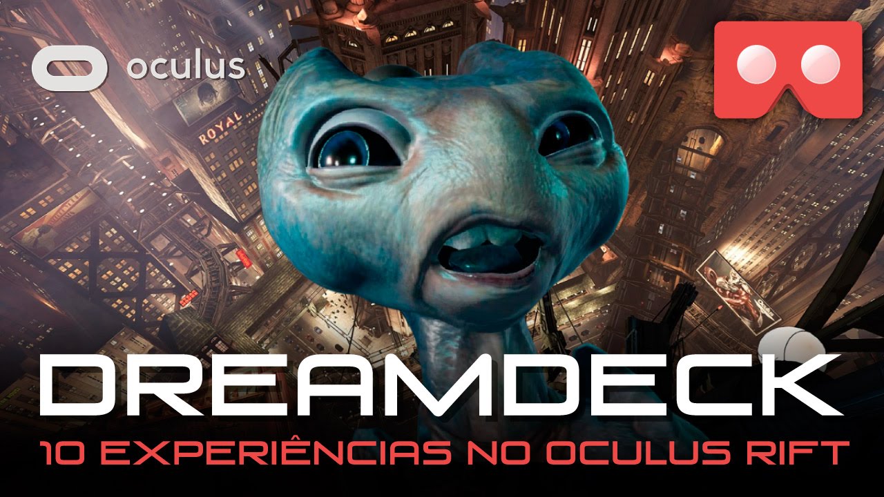 Oculus Dreamdeck - 10 Experiências em Realidade Virtual - YouTube