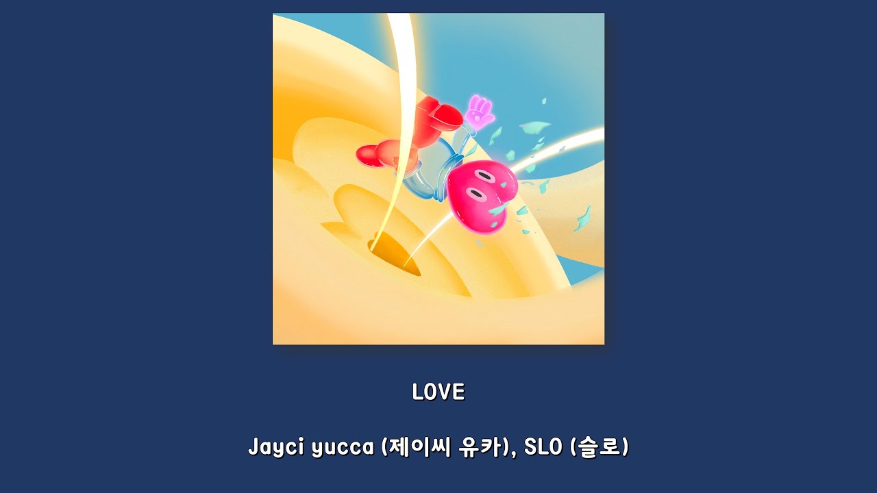 Jayci yucca (제이씨 유카), SLO (슬로) - LOVE/Lyrics - YouTube