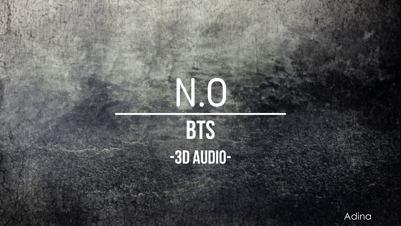 N.O - BTS (3D Audio) - YouTube