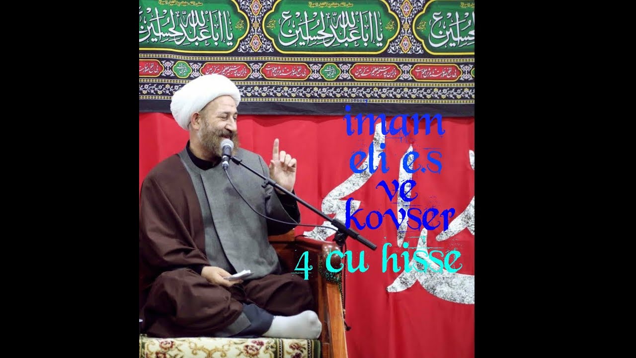 Furugi aga imam eli e s ve kovser 4cu hisse - YouTube