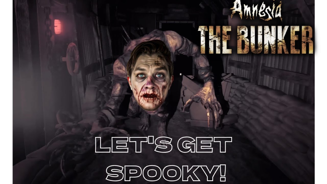 Let's get SPOOKY! Amnesia: The Bunker - YouTube
