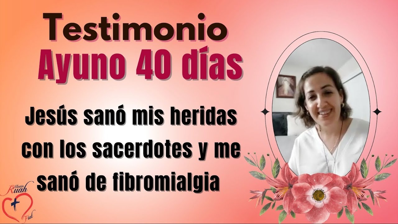JESÚS SANÓ MIS HERIDAS CON LOS SACERDOTES Y ME SANÓ DE FIBROMIALGIA ...