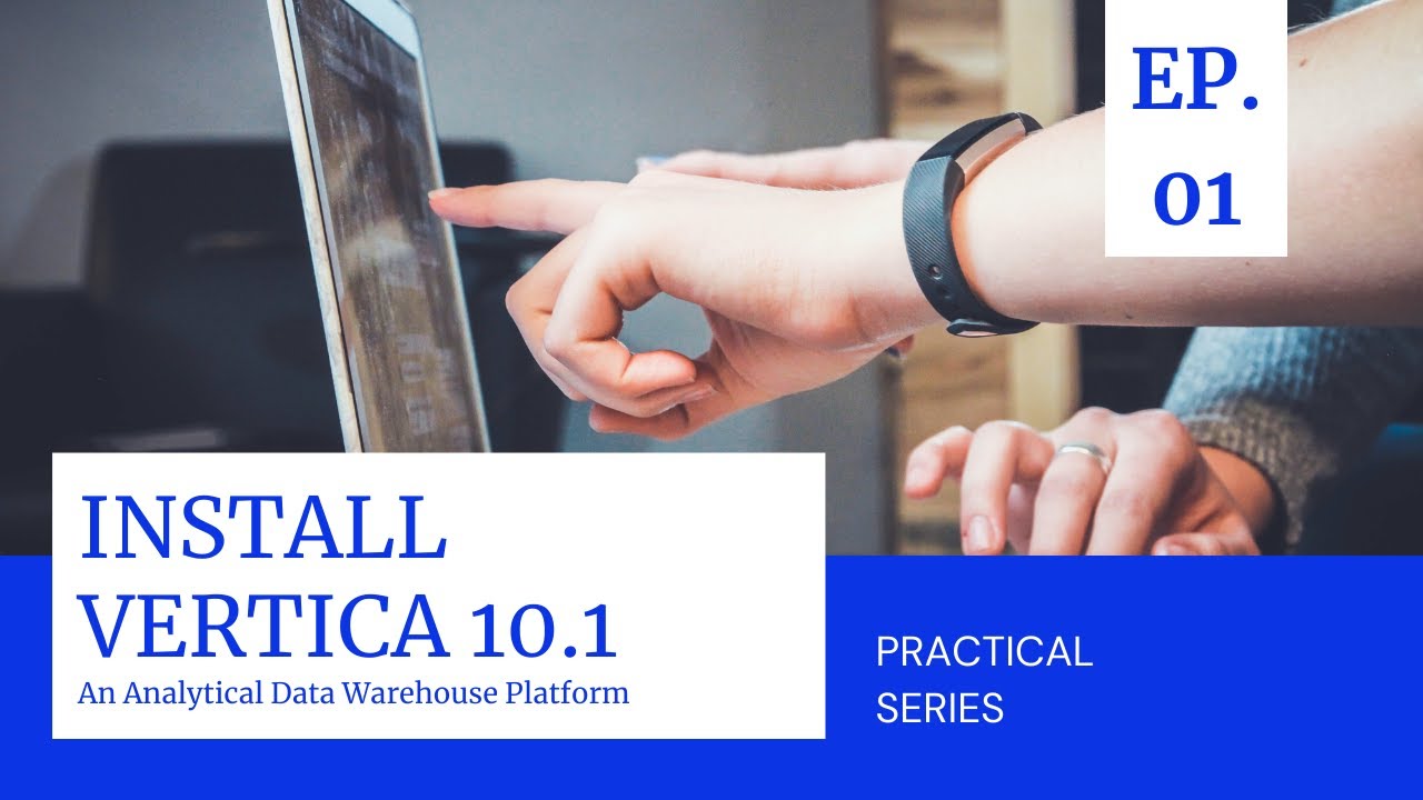 Vertica RPM Installation | Vertica Unbox Series | Practical Sessions ...