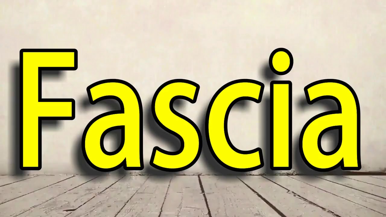 How to Pronounce Fascia - YouTube