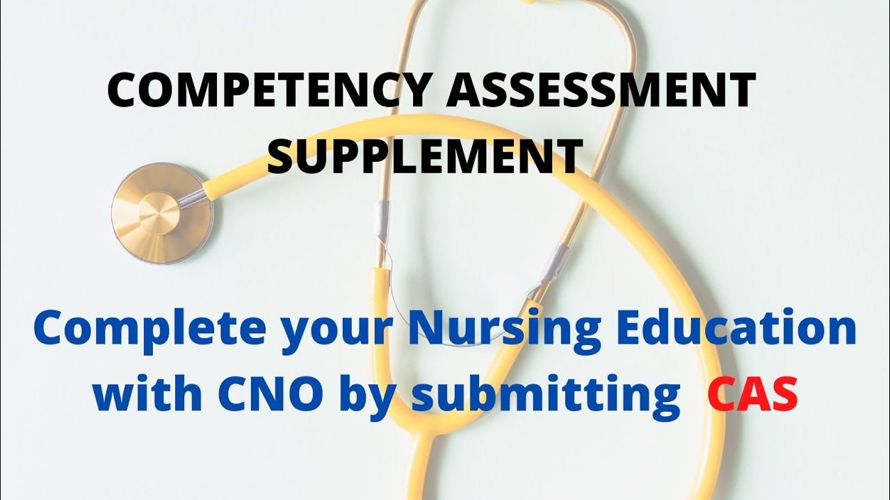 Competency Assessment Supplement/CAS/ How to write CAS for CNO/Nursing ...