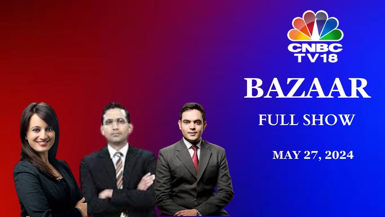 Bazaar: The Most Comprehensive Show On Stock Markets | Full Show | May ...