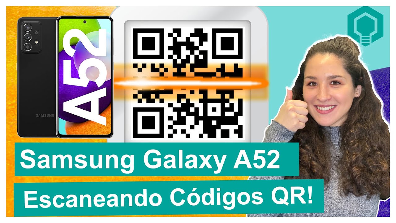 Samsung Galaxy A52 | ¿Cómo escanear Códigos QR? - YouTube
