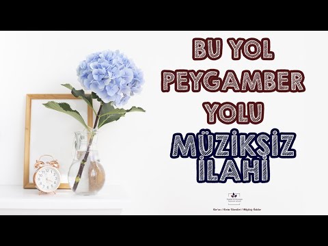 BU YOL PEYGAMBERİN YOLU l MÜZİKSİZ İLAHİ